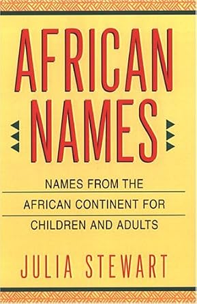 African Names: Names from the African Continent for Children and Adults ...