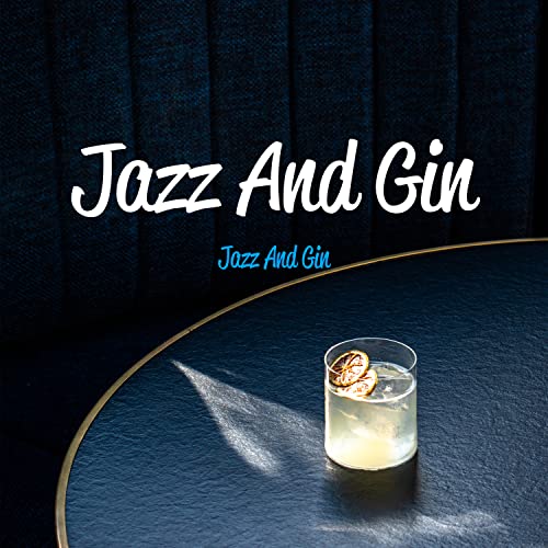 Amazon Music Unlimited - Jazz And Gin 『Jazz And Gin』