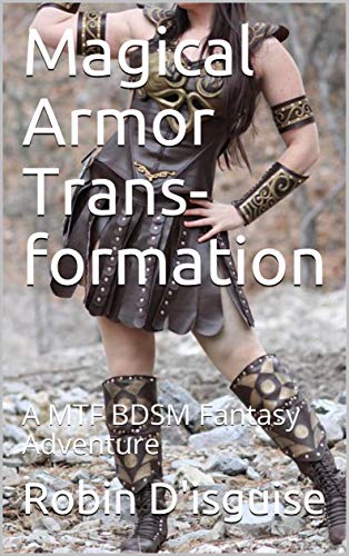 Magical Armor Trans-formation: A MTF BDSM Fantasy Adventure - Kindle ...