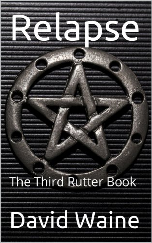 Relapse: The Third Rutter Book (Rutter Books 3) eBook : Waine, David ...