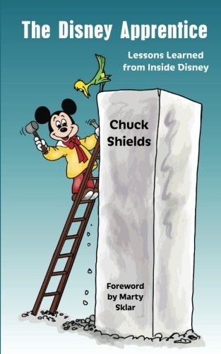 The Disney Apprentice: Lessons Learned from Inside Disney: Shields ...