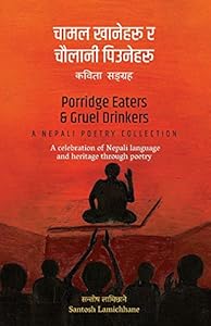 9789937299831: Porridge Eaters and Gruel Drinkers: A Nepali Poetry ...