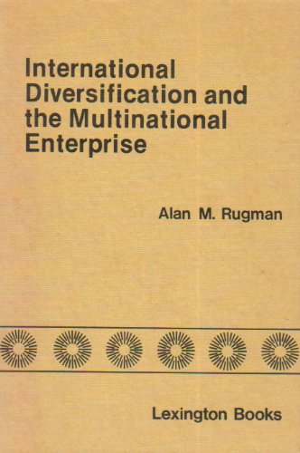 International diversification and the multinational enterprise: Rugman ...