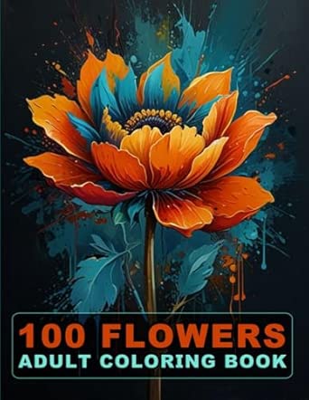 Amazon.com: 100 Flowers Adult Coloring Book: Large Print Bold And Easy ...