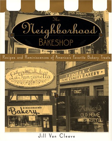 The Neighborhood Bake Shop: Recipes and Reminiscences of America's ...