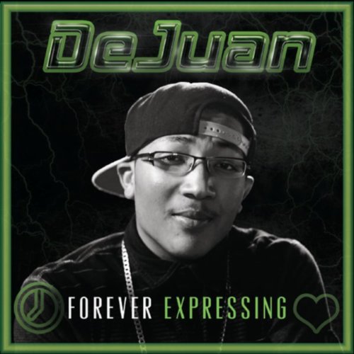 Amazon.com: Forever Expressing : Dejuan: Digital Music