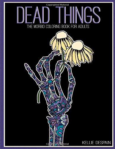 Dead Things: The morbid coloring book for adults: Despain, Kellie ...