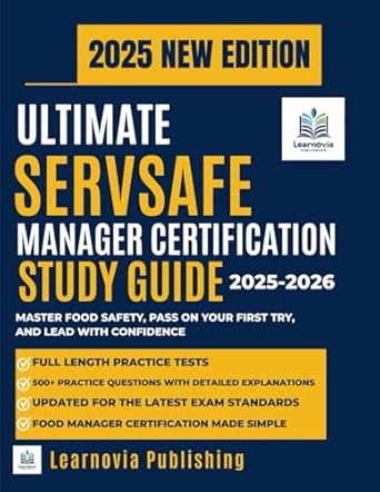 ULTIMATE SERVSAFE MANAGER CERTIFICATION STUDY GUIDE 2025-2026: Master Food Safety, Pass on Your ...