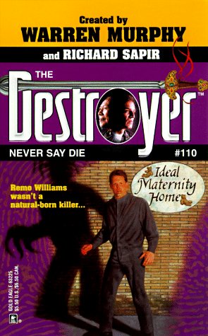 Never Say Die (The Destroyer #110): Warren Murphy & Richard Sapir ...