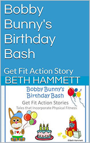 Bobby Bunny's Birthday Bash: Get Fit Action Story - Kindle edition by ...
