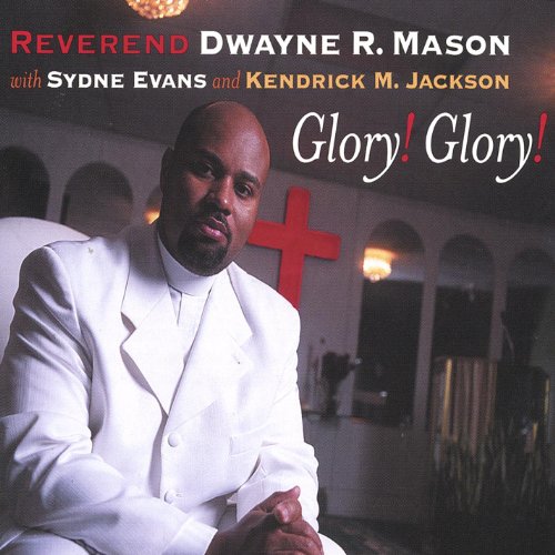 Amazon.com: Glory! Glory! : Reverend Dwayne Mason With Sydne Evans and ...