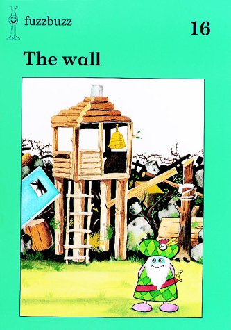 fuzzbuzz: Level 3 Storybooks: The Wall (Fuzzbuzz: A Remedial Reading ...