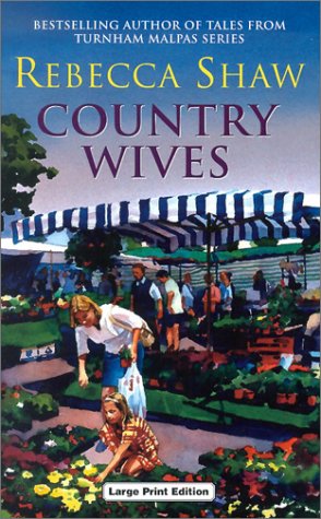 Country Wives: Shaw, Rebecca: 9780708947449: Amazon.com: Books