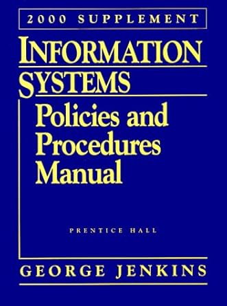 Information Systems Policies and Procedures Manual, 2000 Supplement ...