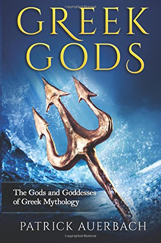 Buy Greek Gods: The Gods and Goddesses of Greek Mythology (Ancient ...