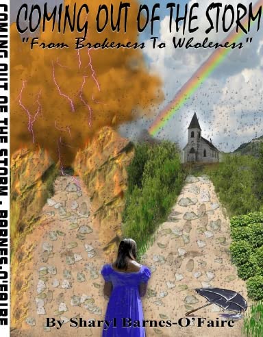 Coming Out of the Storm "From Brokenness to Wholeness": Sharyl Barnes-O ...