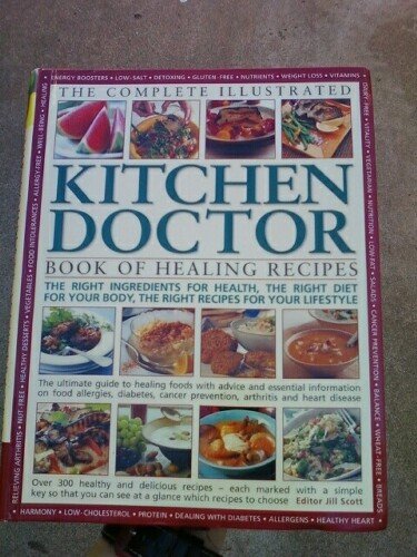 The Complete Illustrated Kitchen Doctor Book of Healing Recipes: Anne ...