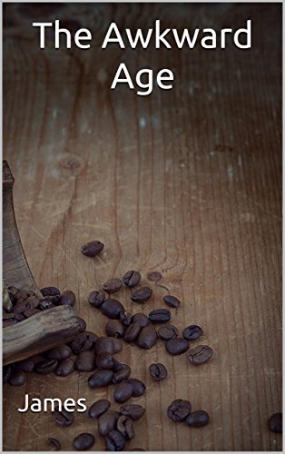 『The Awkward Age: (Annotated) (Kindle版)』｜感想・レビュー - 読書メーター