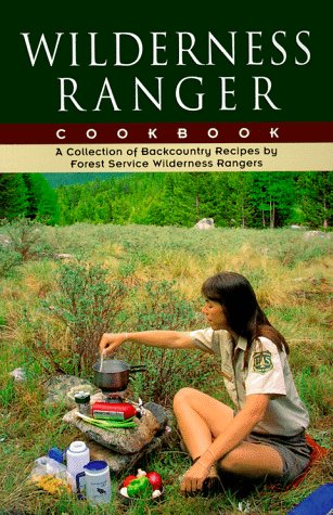 Wilderness Ranger Cookbook: Brunell, Valerie, Swain, Ralph ...