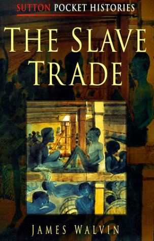 The Slave Trade: Walvin, James: 9780750922586: Amazon.com: Books
