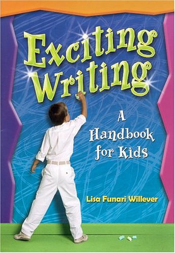 Exciting Writing: A Handbook for Kids: Funari-Willever, Lisa ...