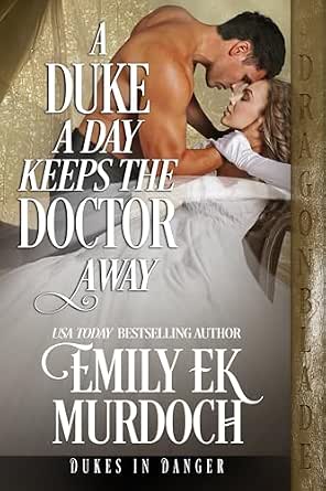 A Duke a Day Keeps the Doctor Away (Dukes in Danger Book 11) eBook ...