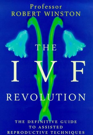 The IVF Revolution: Robert Winston: 9780091816827: Amazon.com: Books