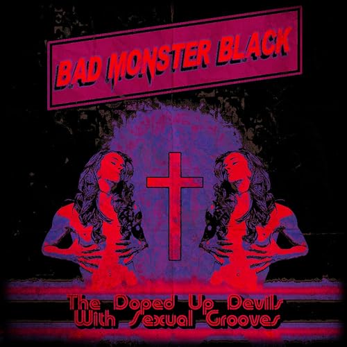 Écouter The Doped Up Devils With Sexual Grooves par Bad Monster Black ...
