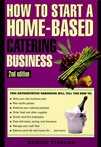 How to Start a Home-Based Catering Business (Home-Based Business Series ...