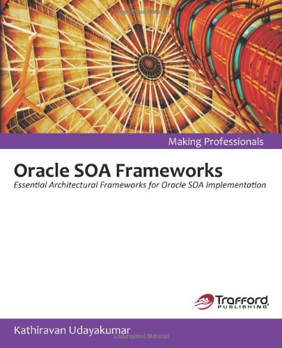 Amazon | Oracle Soa Frameworks: Essential Architectural Frameworks for Oracle Soa Implementation ...
