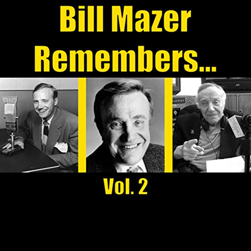 Play Bill Mazer Remembers, Vol. 2 by Bill Mazer on Amazon Music