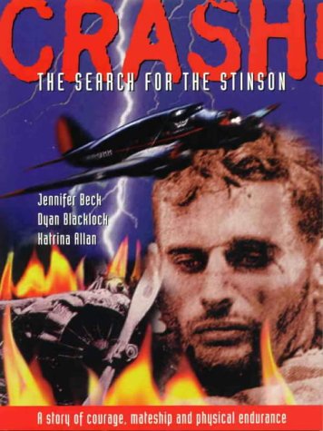 Crash! The Search For The Stinson - A Story Of Courage, Mateship and ...
