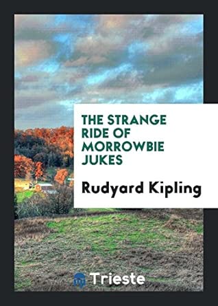 The Strange Ride of Morrowbie Jukes: Kipling, Rudyard: 9780649373086 ...