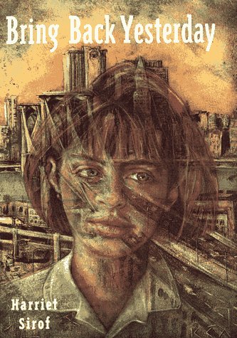 Bring Back Yesterday: Sirof, Harriet: 9780689806384: Amazon.com: Books