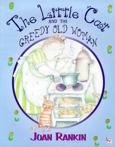 Little Cat and Greedy Old Woman: Rankin, Joan: 9780099359517: Amazon ...