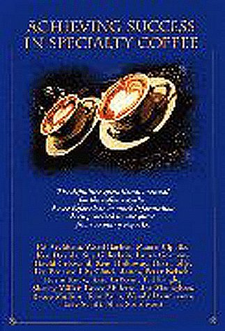 Achieving success in specialty coffee: James Cloutier: 9781893344020 ...