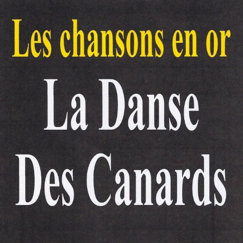 Amazon.com: La danse des canards - Les chansons en or : Jean-Jacques ...