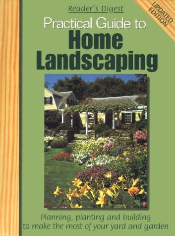Practical guide to home landscaping: Editors of Reader's Digest ...