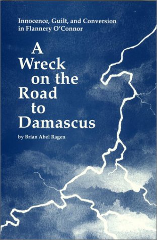 A Wreck on the Road to Damascus: Innocence, Guilt and Conversion in ...