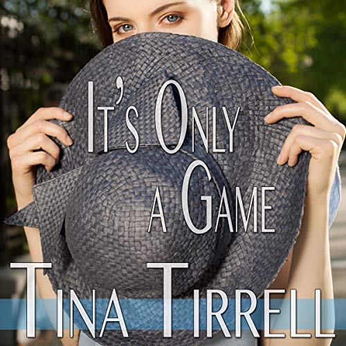 It's Only a Game (Audio Download): Tina Tirrell, Sierra Kline, Ardour ...
