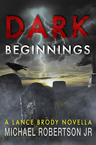 Dark Beginnings (Lance Brody Series, Book 0) eBook : Robertson Jr ...