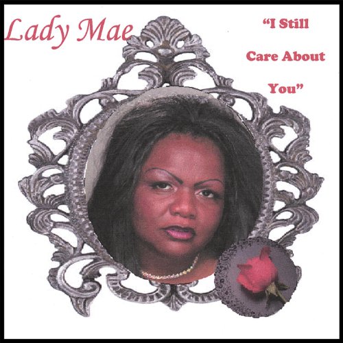 Amazon.com: I Still Care About You : Lady Mae: Digital Music