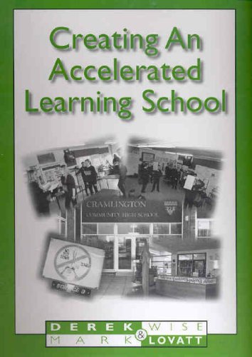 Creating an Accelerated Learning School: Wise, Derek: 9781741013771 ...