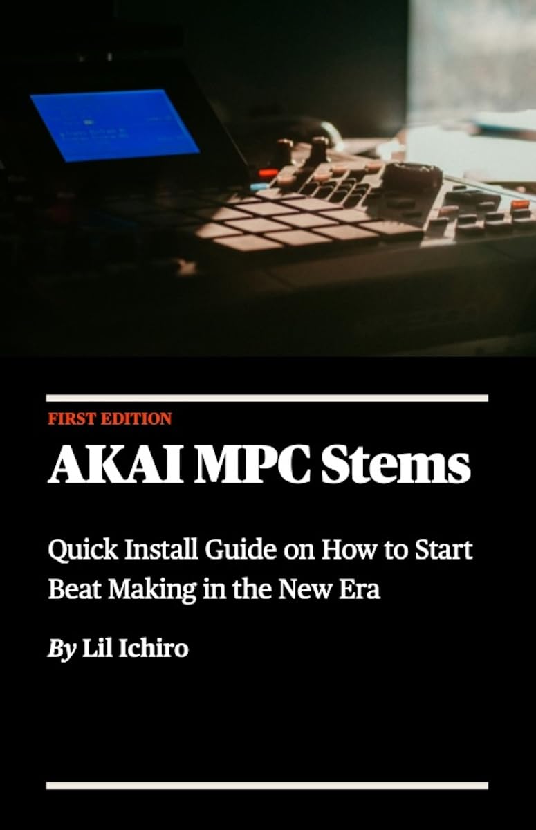 Amazon.com: AKAI MPC Stems: Quick Install Guide on How to Start Beat Making in the New Era eBook ...