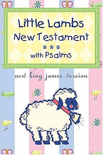 Little Lambs New Testament & Psalms New King James Version: Thomas ...