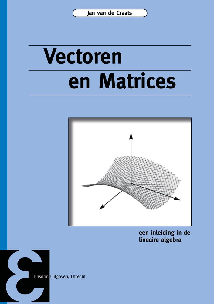 Amazon.com: Vectoren en matrices: een inleiding in de lineaire algebra ...
