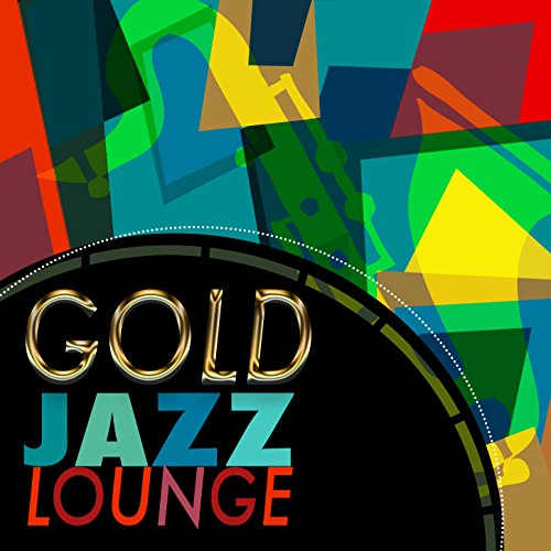 Amazon Music - Various ArtistsのGold Jazz Lounge - Amazon.co.jp