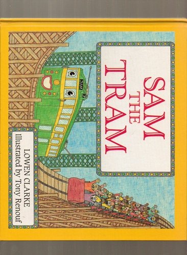 Sam the Tram: Lowen Clarke, Tony Renouf: 9780855722012: Amazon.com: Books