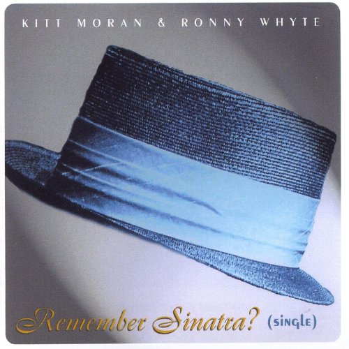 Play Remember Sinatra? (single) by Kitt Moran & Ronny Whyte on Amazon Music