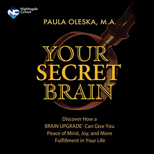 Your Secret Brain: Discover How a Brain Upgrade Can Give You Peace of ...